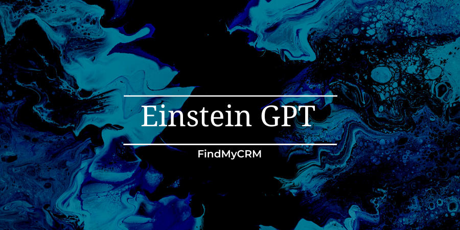 Einstein Gpt Generative Ai For Customer Relations Findmycrm